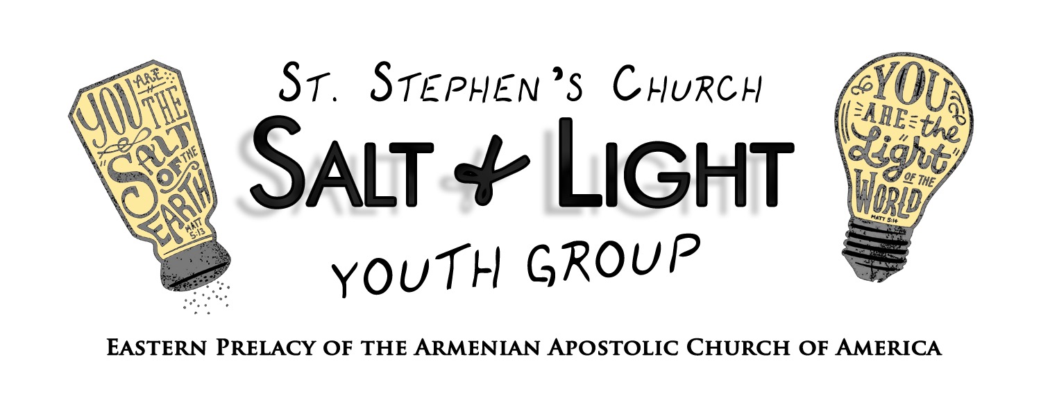 Welcome to Salt & Light Youth Ministry | St. Stephen's Armenian Apostolic Church of Greater Boston